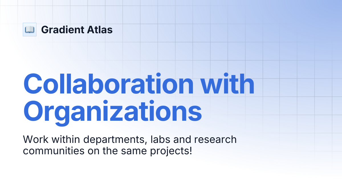 Collaboration With Organizations Gradient Atlas