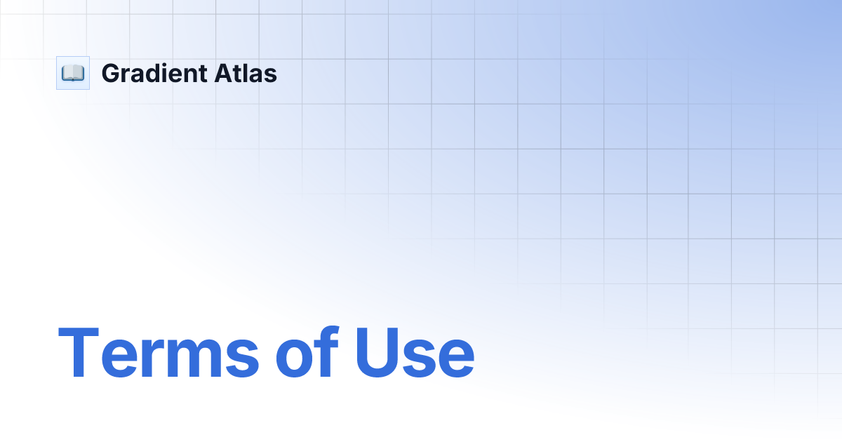 Terms of Use | Gradient Atlas